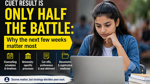 What after CUET results? Why the next few weeks matter most